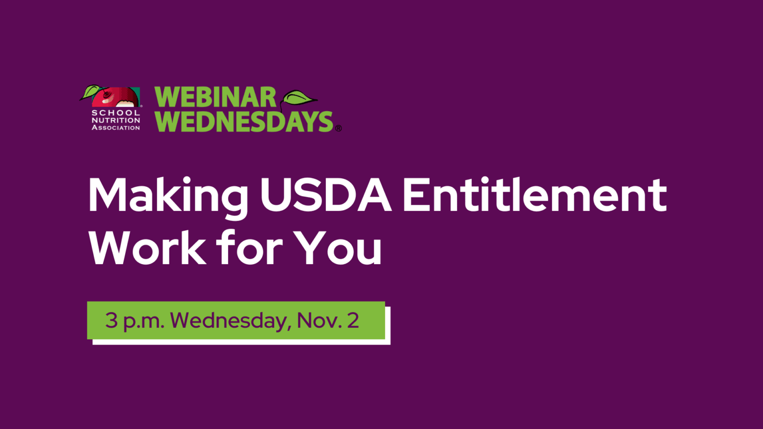 Making USDA Entitlement Work for You – School Nutrition Association