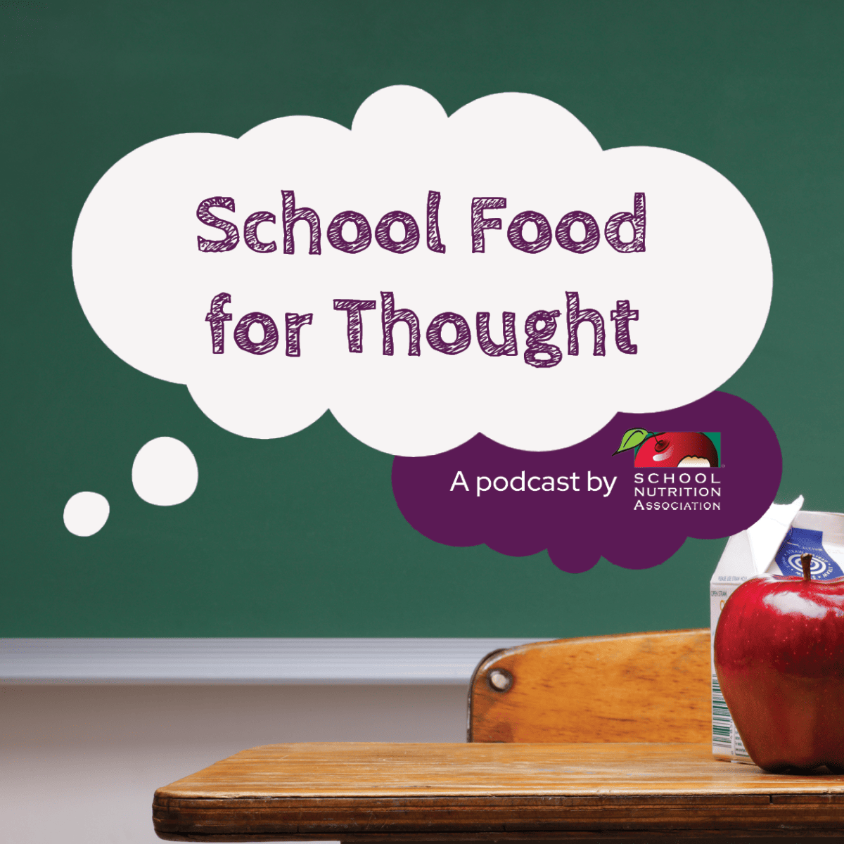 School Food for Thought Podcast - School Nutrition Association