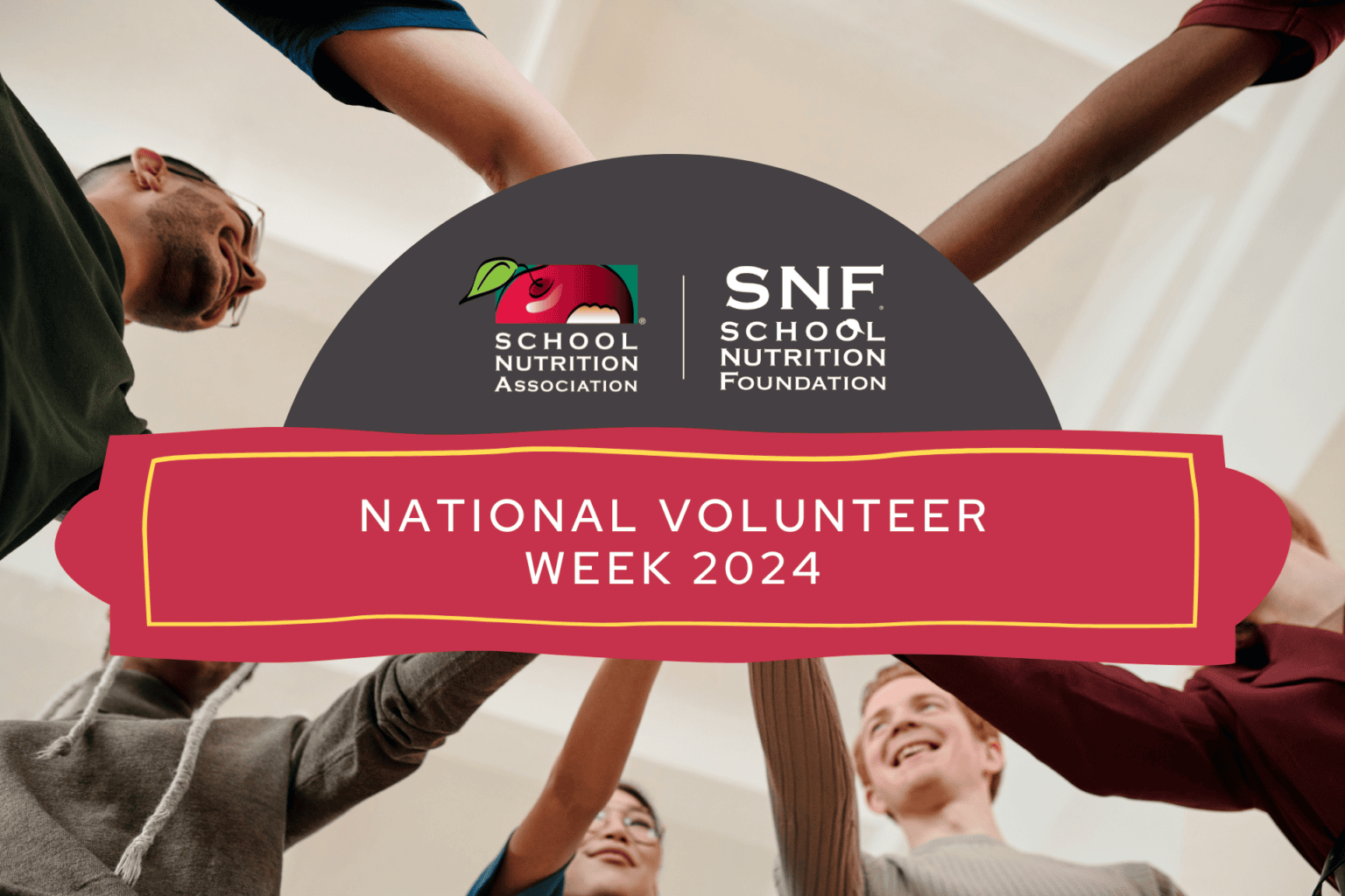 Thank You for a Wonderful Volunteer Week! – School Nutrition Association