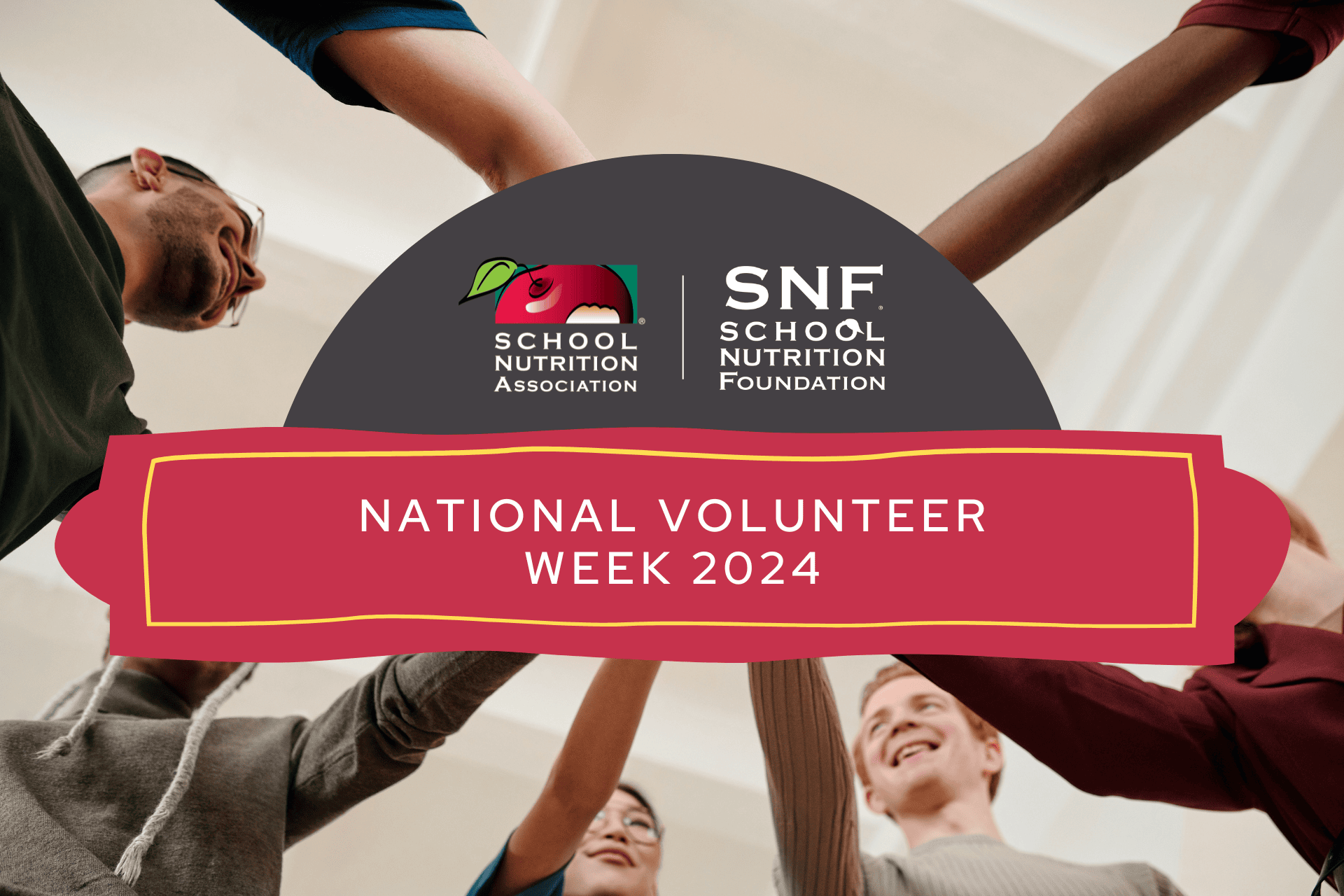 Thank You for a Wonderful Volunteer Week! – School Nutrition Association