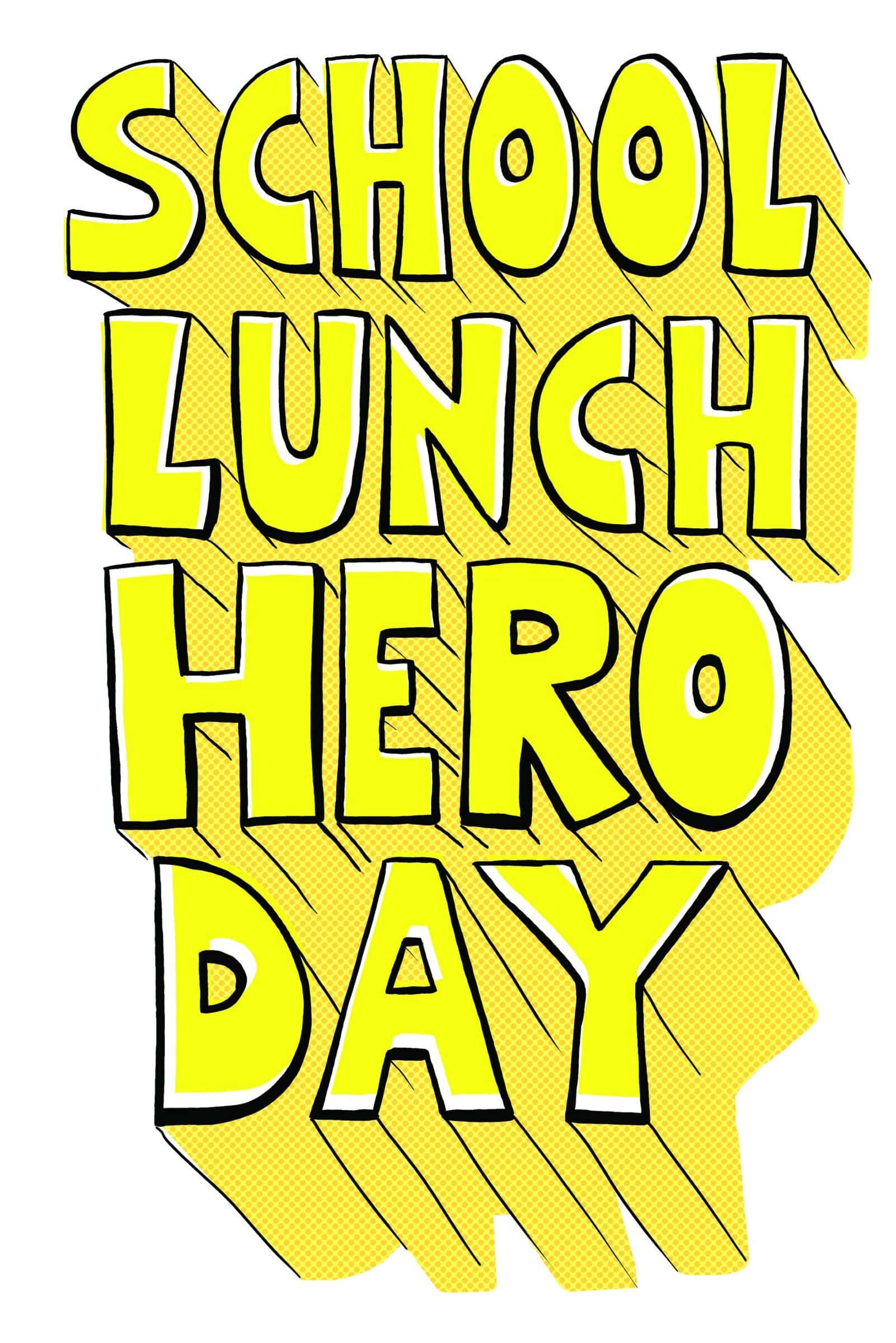 School Lunch Hero Day - School Nutrition Association