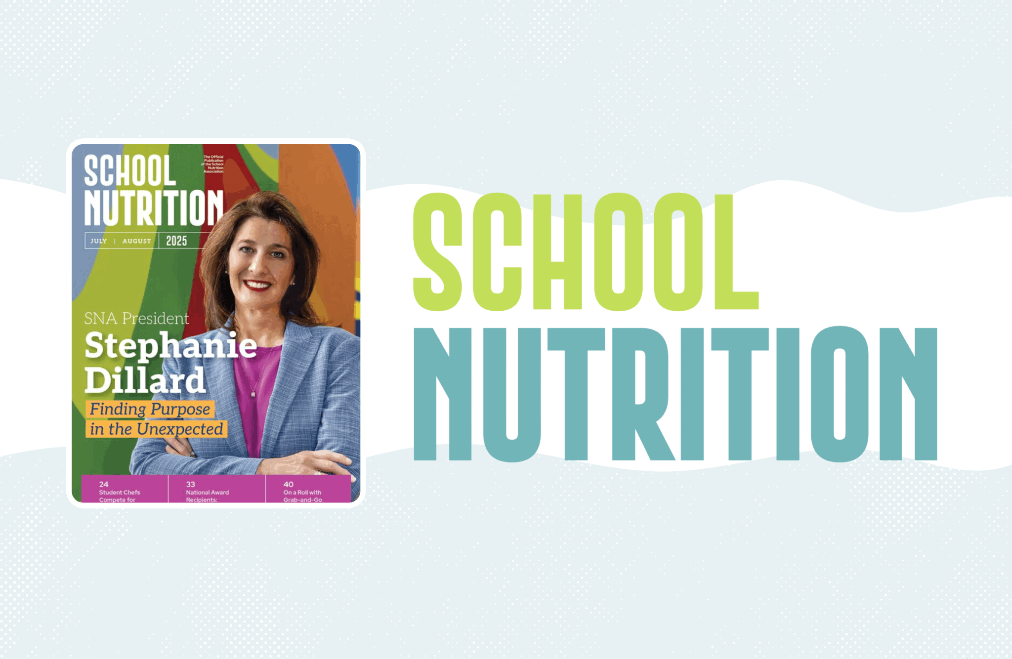 School Nutrition Magazine: July/August 2025 – Finding Purpose in the ...
